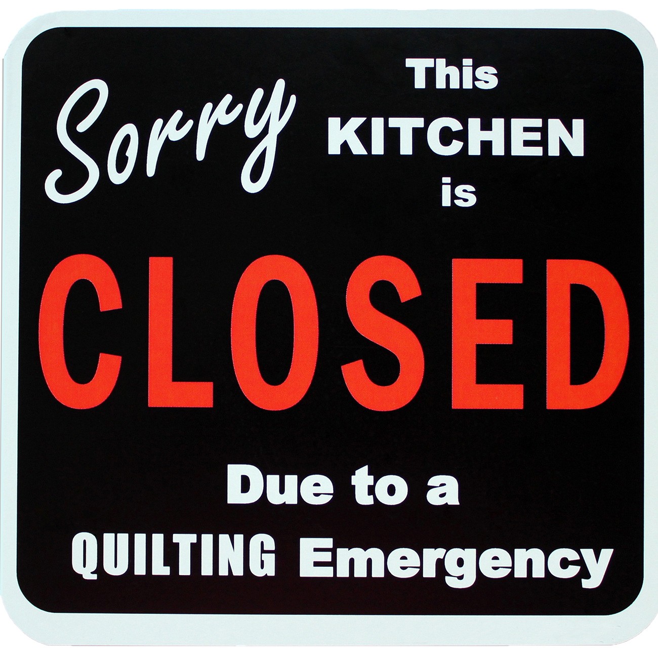 Sorry Kitchen is Closed Magnet 5-1/4in By Hamberlin, Amy