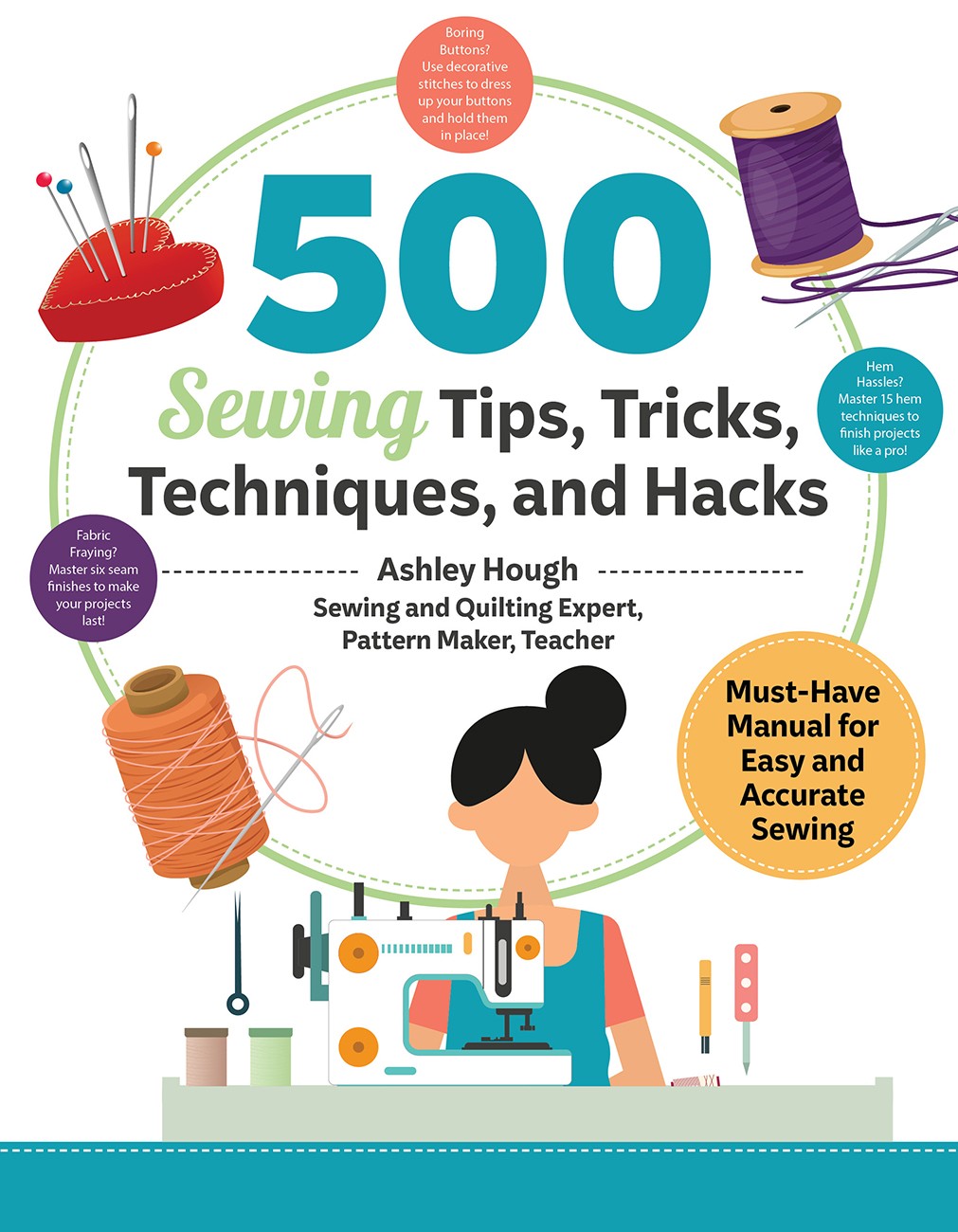 500 Sewing Tips, Tricks, Techniques, and Hacks Must-Have Manual
